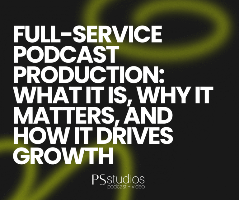 Full-Service Podcast Production: What It Is, Why It Matters, and How It ...
